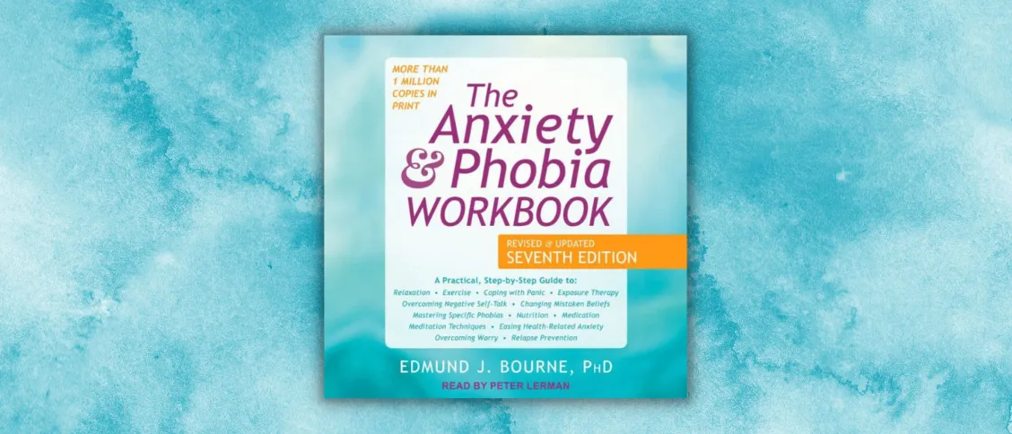 The Anxiety & Phobia Workbook PDF Free Download